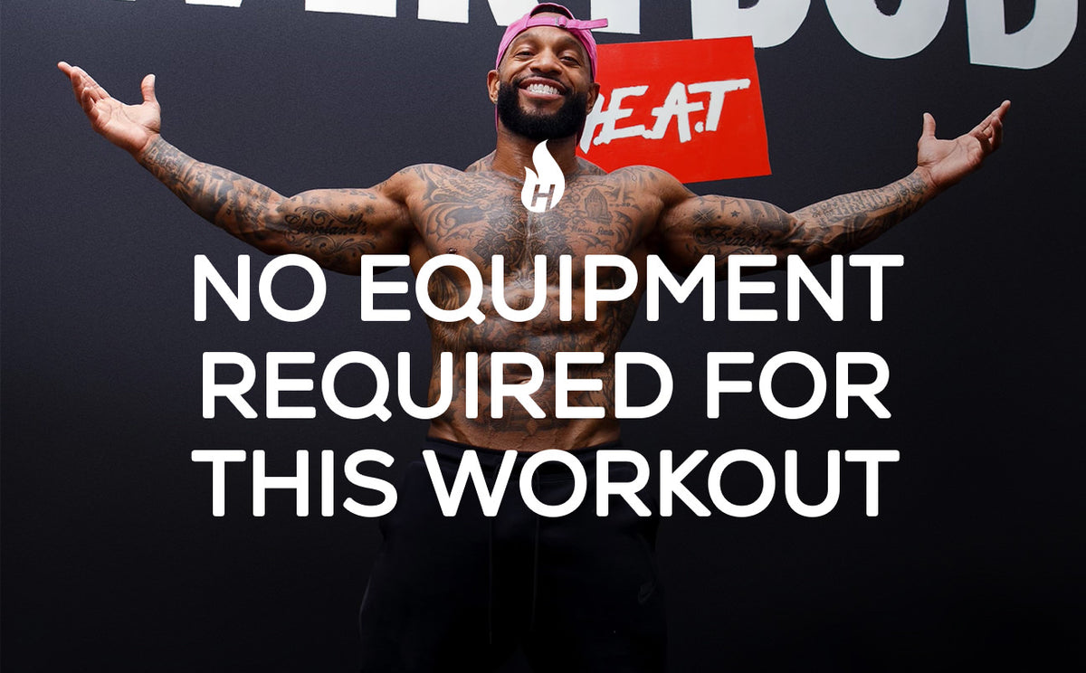 No Equipment Required for this Workout! – HeatXtreme